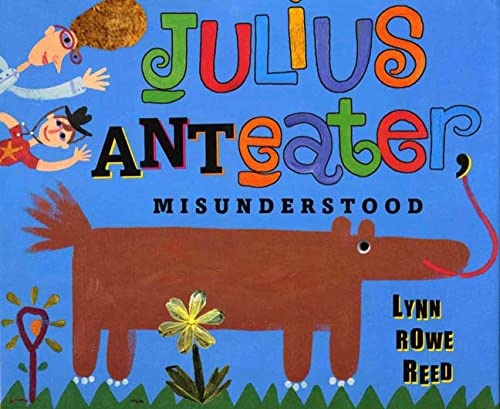 Julius Anteater, Misunderstood: Amazon.co.uk: Reed, Lynn Rowe ...