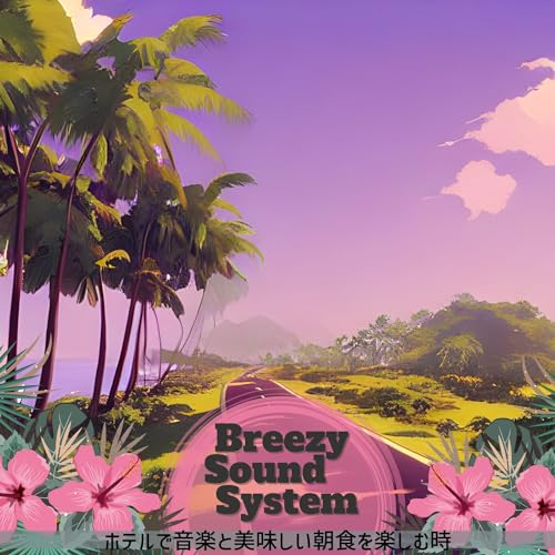 Play ホテルで音楽と美味しい朝食を楽しむ時 by Breezy Sound System on Amazon Music