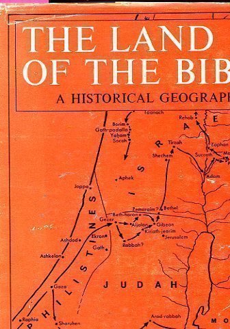 The Land of the Bible: A Historical Geography by Yohanan Aharoni (1967 ...