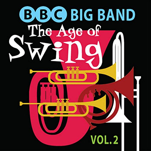 Play The Age of Swing, Vol. 2 by BBC Big Band on Amazon Music