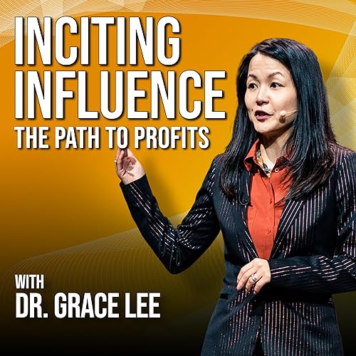 Amazon.com: Inciting Influence - The Path To Profits : Dr. Grace Lee ...