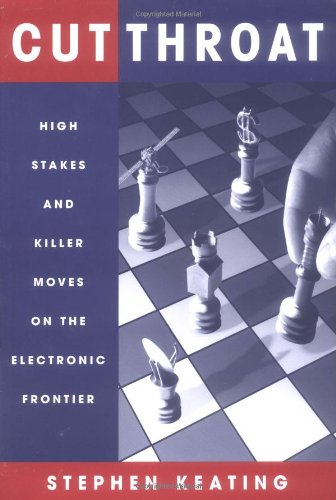 Cutthroat: High Stakes & Killer Moves on the Electronic Frontier ...