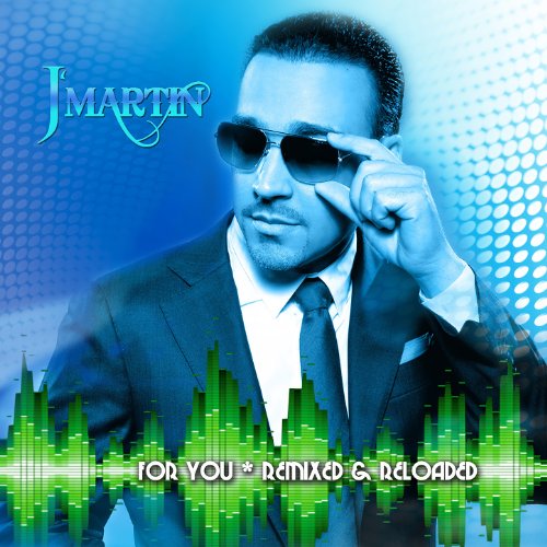 Amazon MusicでJ MartinのFor You Remixed & Reloadedを再生する