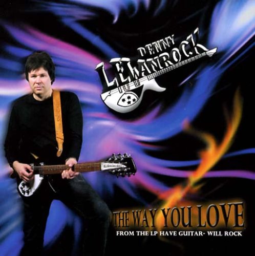 Denny Lewanrock, Denny Lewanrock - The Way You Love - Amazon.com Music