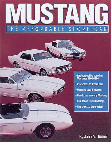 Mustang: The Affordable Sportscar: Gunnell, John: 9780873413107: Amazon ...