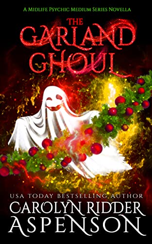 The Garland Ghoul: A Midlife Psychic Medium Series Novella - Kindle ...
