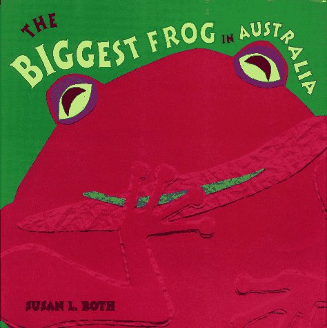 The Biggest Frog in Australia: Roth, Susan L., Roth, Susan L ...