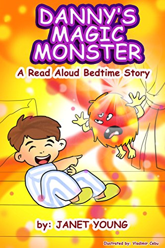 Danny's Magic Monster: A Read Aloud Bedtime Story (Danny Books Book 2 ...
