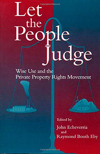 Amazon.com: Let the People Judge: Wise Use And The Private Property ...