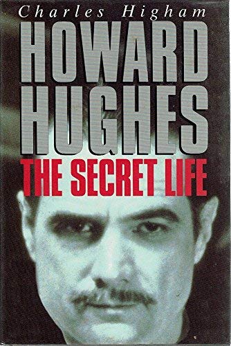 Howard Hughes: The Secret Life: Higham, Charles: 9780283061578: Amazon ...