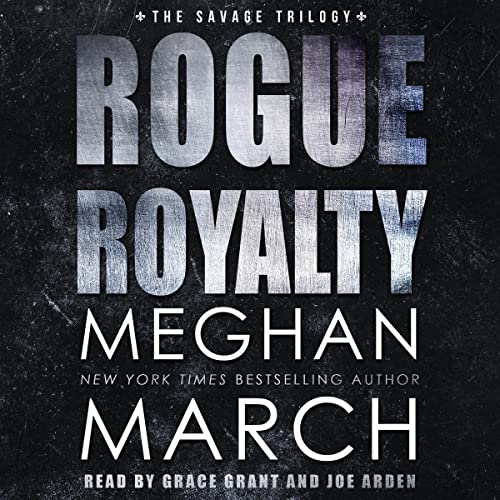 Rogue Royalty: The Savage Trilogy, Book 3 (Audio Download): Meghan ...