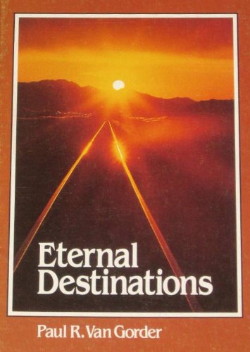 Eternal Destinations: Gorder, Paul R. Van: Amazon.com: Books