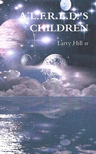 Alfred's Children eBook : Hill, Larry, Ingalls-Hill, Barbara: Amazon.ca ...