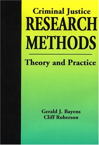 Criminal Justice Research Methods: Bayens, Gerald J., Roberson, Cliff ...
