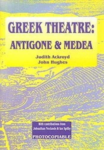 Greek Drama: a Workshop Approach to "Antigone" and "Medea": Judith ...