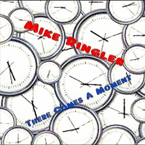 Écouter There Comes a Moment par Mike Ringler sur Amazon Music Unlimited