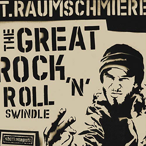 Amazon Music UnlimitedでT.RaumschmiereのThe Great Rock'n'Roll Swindleを