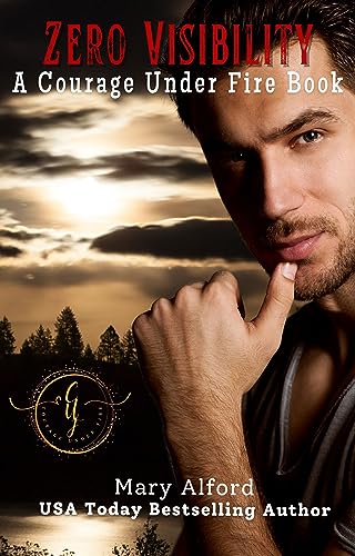 Zero Visibility (Courage Under Fire Book 2) eBook : Alford, Mary ...