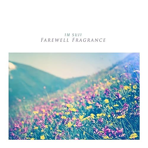 Play Farewell Fragrance by Im Suji on Amazon Music