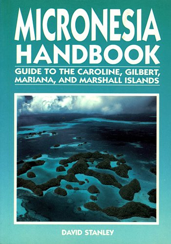 Micronesia handbook: Guide to the Caroline, Gilbert, Mariana, and ...