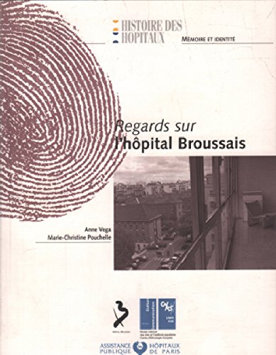 Amazon.fr - Regards sur l'hôpital Broussais (Histoire des hôpitaux ...