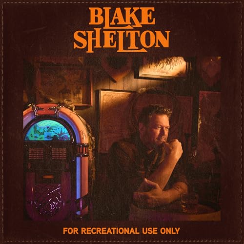 Amazon.com: For Recreational Use Only [Explicit] : Blake Shelton: Digital Music