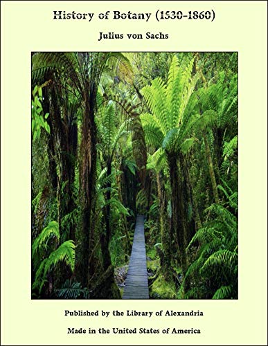 History of Botany (1530-1860) eBook : von Sachs, Julius: Amazon.co.uk ...