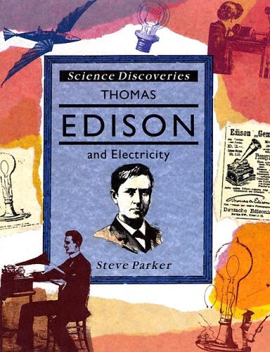 Thomas Edison and Electricity (Science Discoveries): Parker, Steve ...