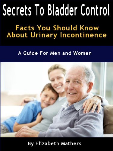 Secrets To Bladder Control: Facts You Should Know About Urinary ...