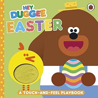 Hey Duggee: Easter: A Touch-and-Feel Playbook: Hey Duggee ...