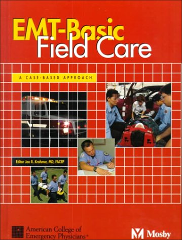 EMT-Basic Field Care: A Case-Based Approach: 9780815101000: Medicine ...