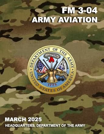 Army Aviation: Field Manual (FM) 3-04: Department of Defense ...