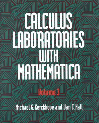 Calculus Laboratories With Mathematica: Kerckhove, Michael, Nall, Van C ...
