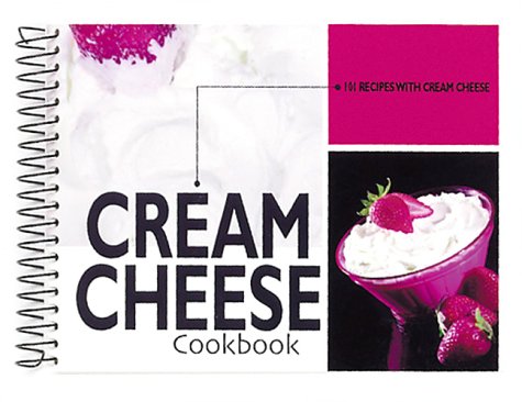 Cream Cheese Cookbook: 101 Recipes With Cream Cheese: Cq Products ...