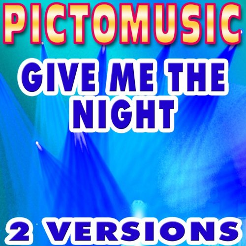 Play Give Me The Night (Karaoke) by Pictomusic Karaoké on Amazon Music