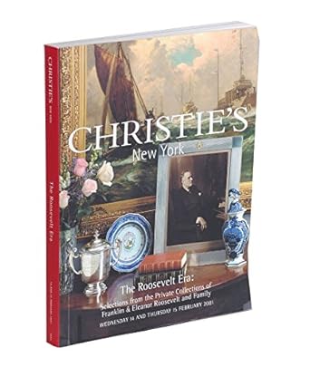 The Roosevelt Era: Selections from the Private Collections of Franklin ...