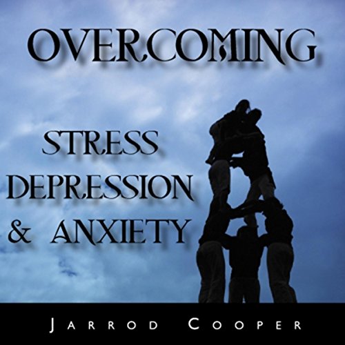 Amazon Music - Jarrod CooperのOvercoming Stress, Depression & Anxiety ...