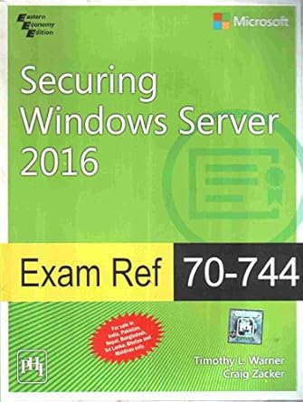 Buy Exam Ref 70-744: Securing Windows Server 2016 Book Online at Low Prices in India | Exam Ref ...