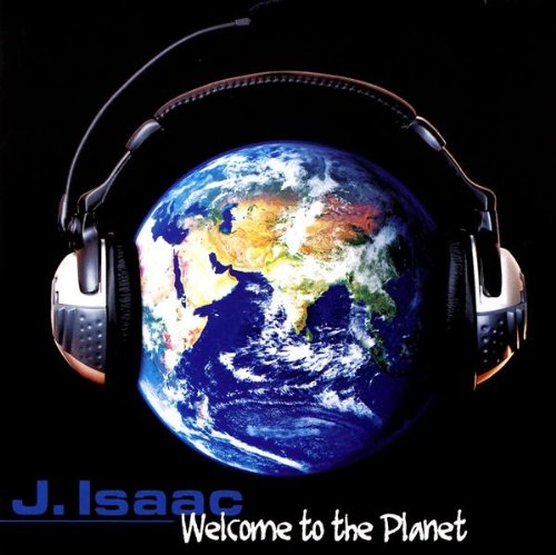 Isaac, J - Welcome to the Planet - Amazon.com Music