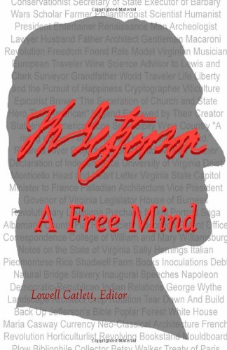 Thomas Jefferson: A Free Mind: Catlett, Lowell B.: 9781412022095 ...
