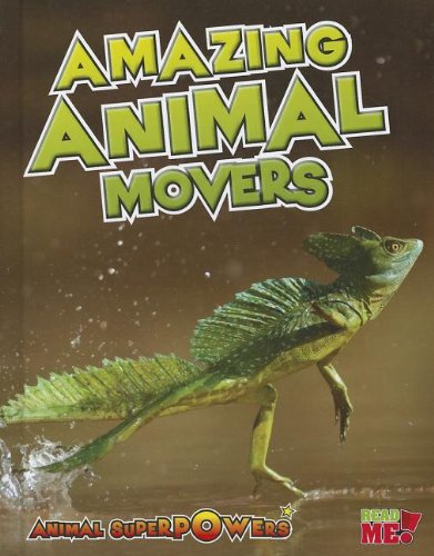 Amazing Animal Movers (Animal Superpowers / Read Me!): Townsend, John ...