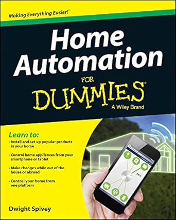 Home Automation For Dummies eBook : Spivey, Dwight: Amazon.in: Kindle Store