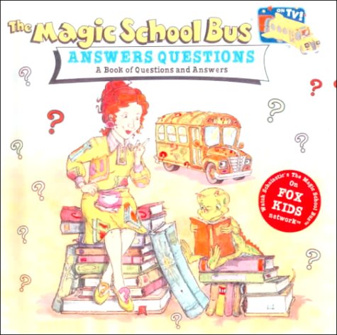 Magic School Bus Answers Questions: A Book of Questions and Answers ...