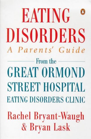 Eating Disorders: A Parents' Guide (Penguin health): Amazon.co.uk: Lask ...