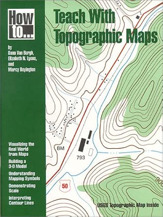 How to Teach With Topographic Maps: Grades 5 - 10 : Vam Burgh, Dana ...