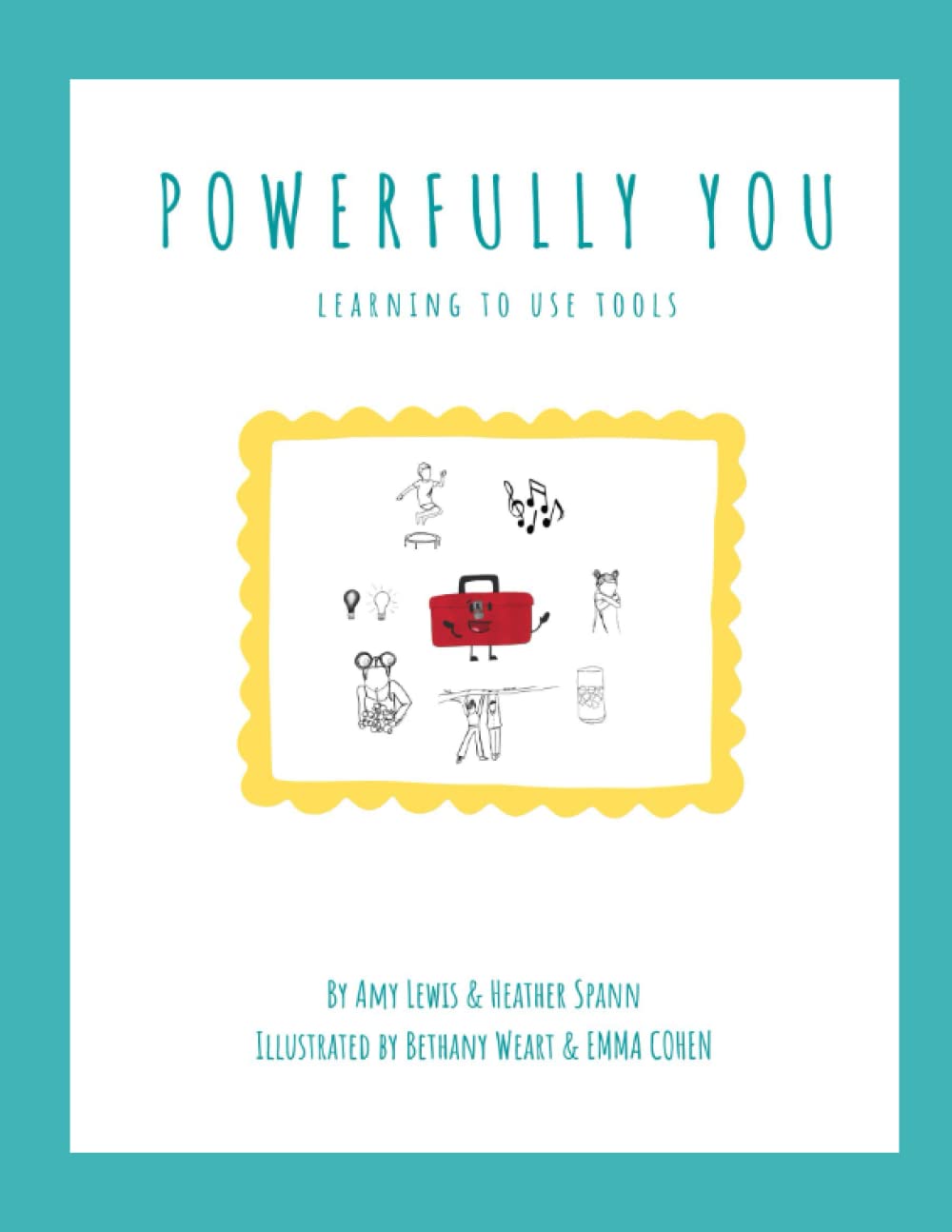 Powerfully You: Learning to Use Tools: Lewis, Amy, Spann, Heather ...