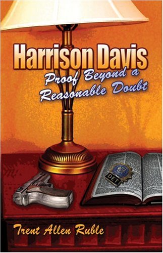 Harrison Davis: Proof Beyond a Reasonable Doubt: Ruble, Trent Allen ...