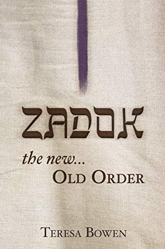 Zadok: The New Old Order: Bowen, Teresa: 9780998213545: Amazon.com: Books
