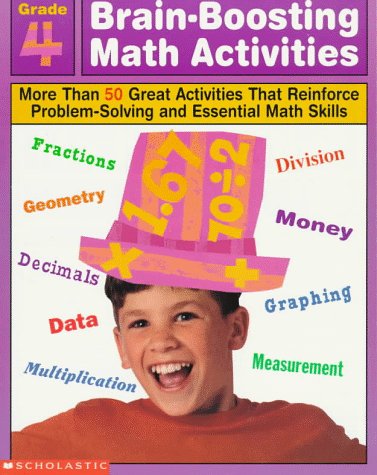Brain-Boosting Math Activities: Grade 4: More Than 50 Great Activities ...