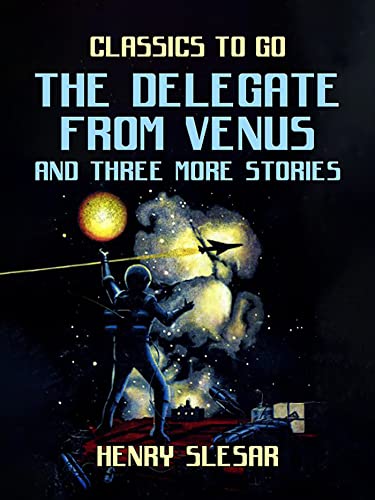 Amazon.com: The Delegate From Venus and three more stories (Classics To ...